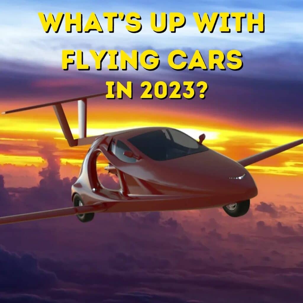 What’s Up with Flying Cars in 2023?